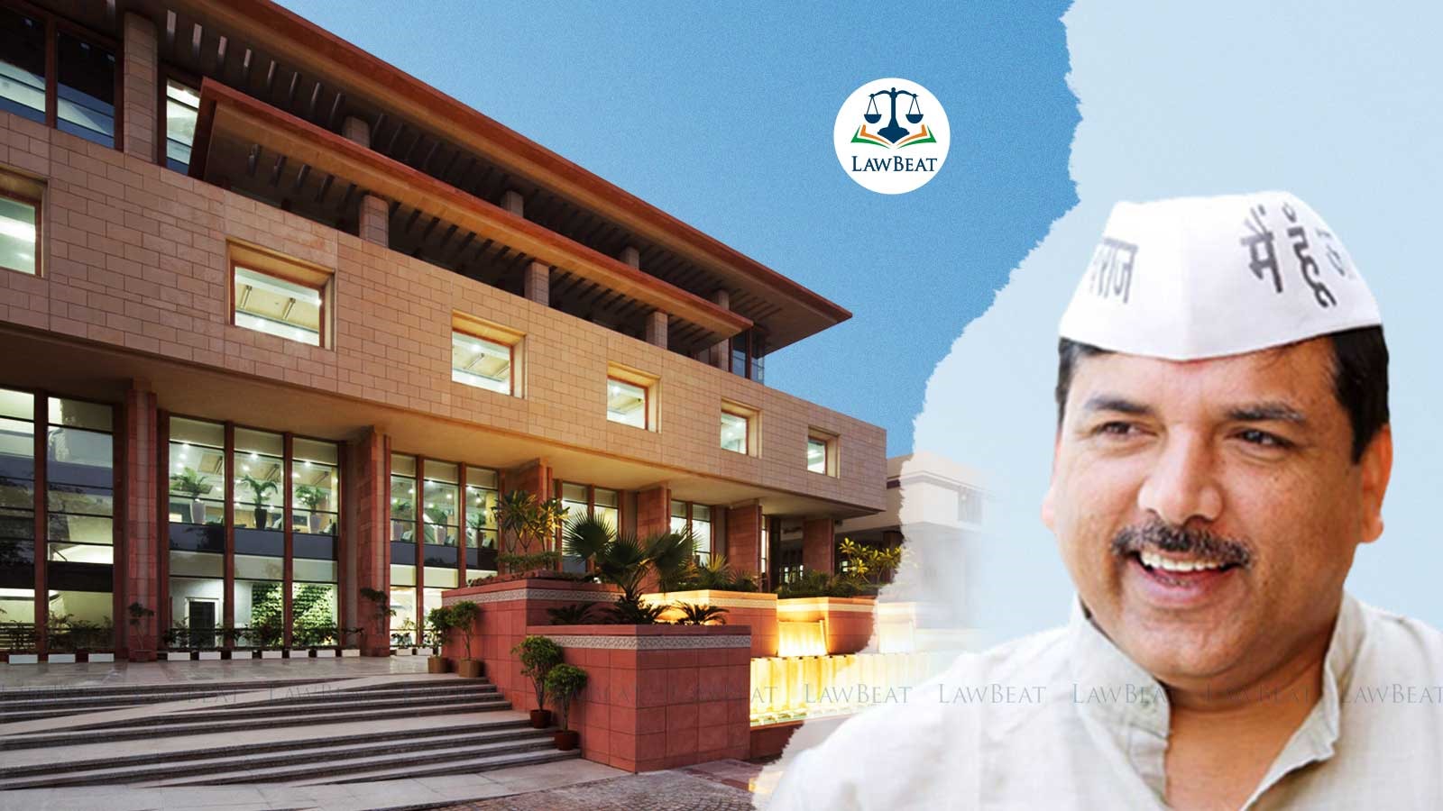 [Excise Policy Scam] Delhi HC Reserves Order in AAP MP Sanjay Singh's Bail Plea in PMLA Case